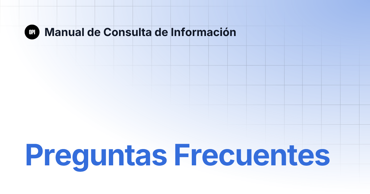 Preguntas Frecuentes | Manual de Consulta de Información